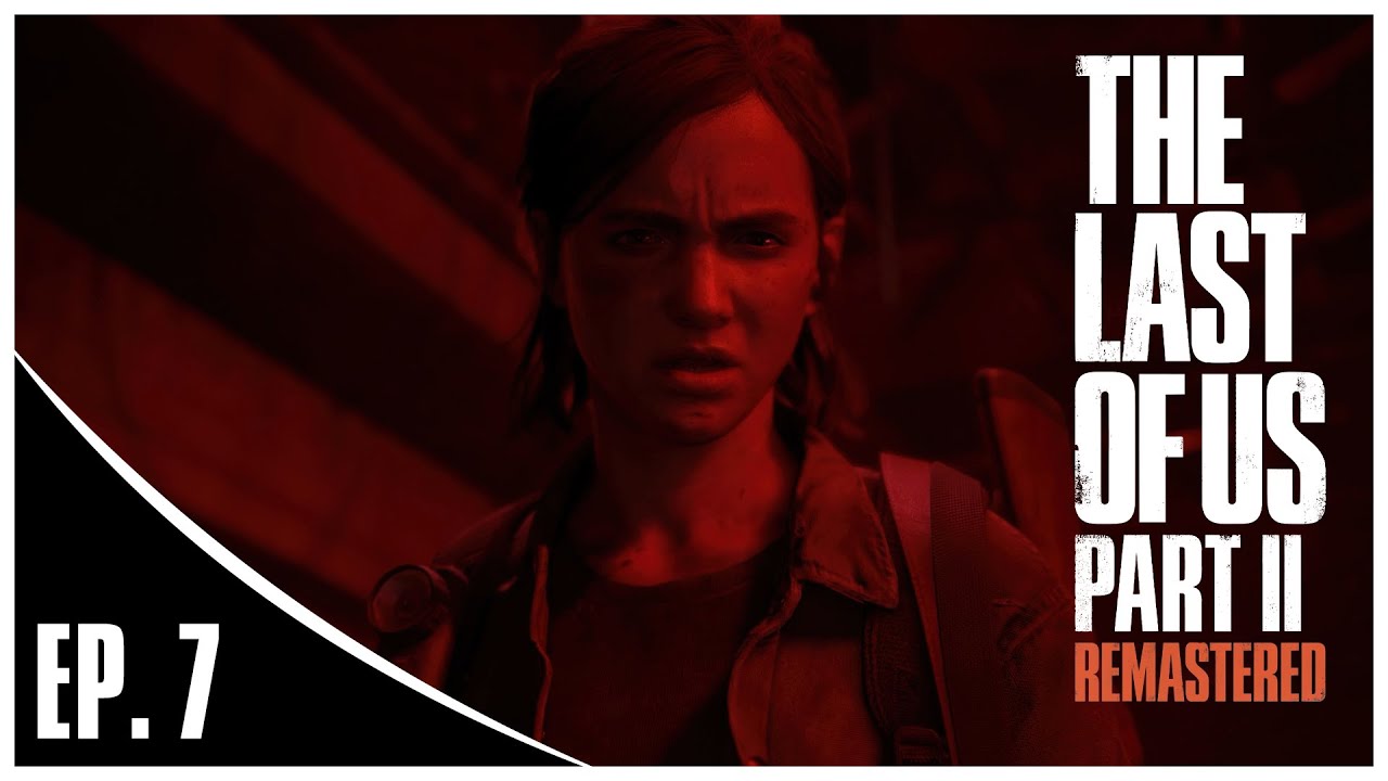 The Last of Us Part II Remastered | Ep. 7 | Finding Nora - YouTube