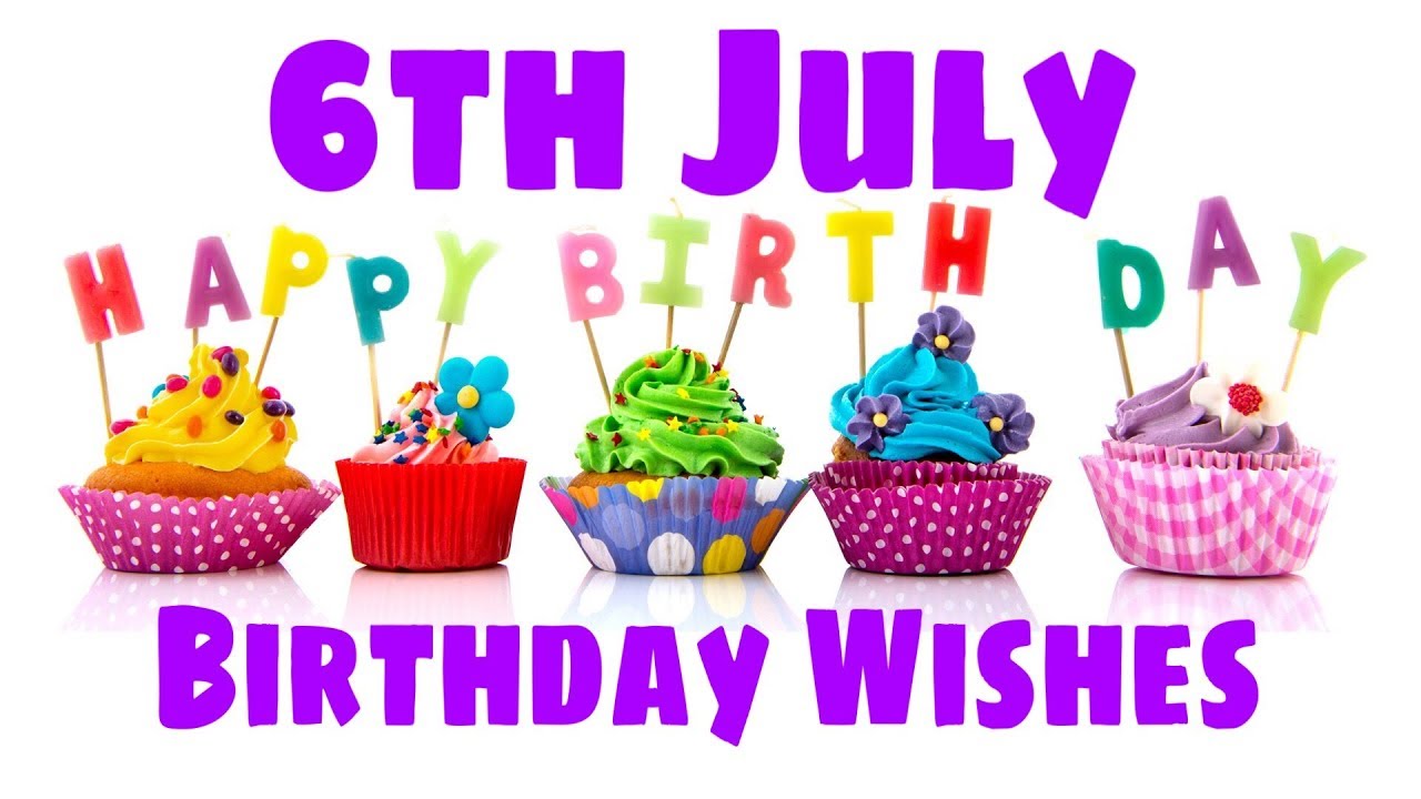 6th July New Birthday Video|July Birthday wishes |July Birthday ...