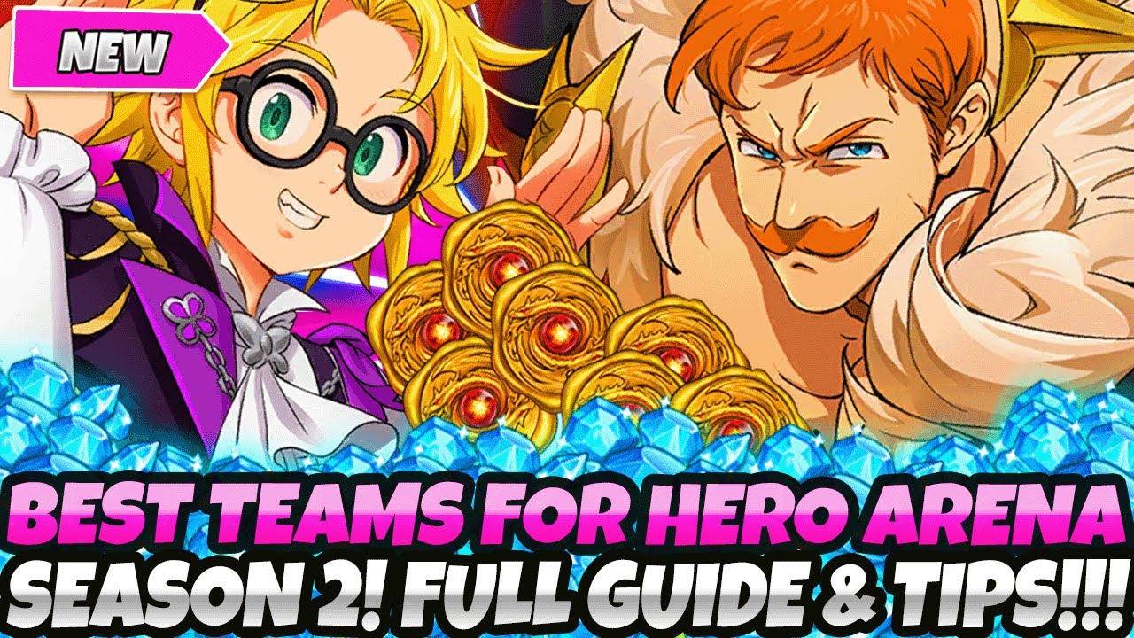 *BEST TEAMS FOR HERO ARENA SEASON 2* FULL GUIDE, TOP TIPS & TRICKS, BEST STRATEGIES (7DS Grand ...