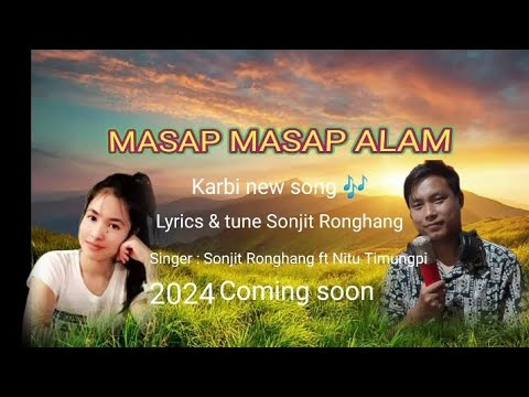 MASAP MASAP ALAM#new song ## Singer : Sonjit Ronghang ft Nitu Timungpi 🙏🙏 - YouTube