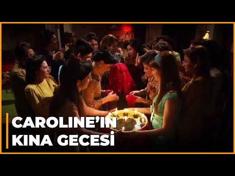 Caroline, Kına Yakılırken, Ağlamayıp DANS Ediyor - Öyle Bir Geçer Zaman Ki 20. Bölüm