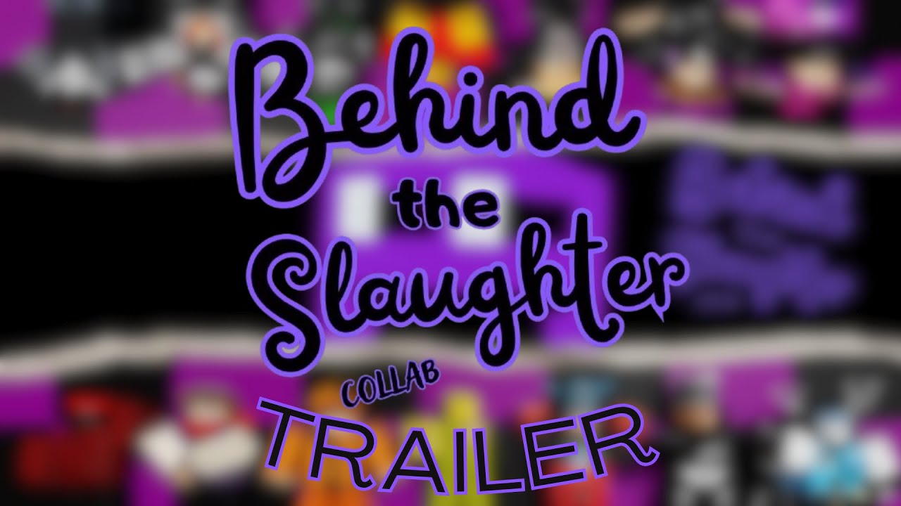 Behind the Slaughter Collab: Trailer - YouTube