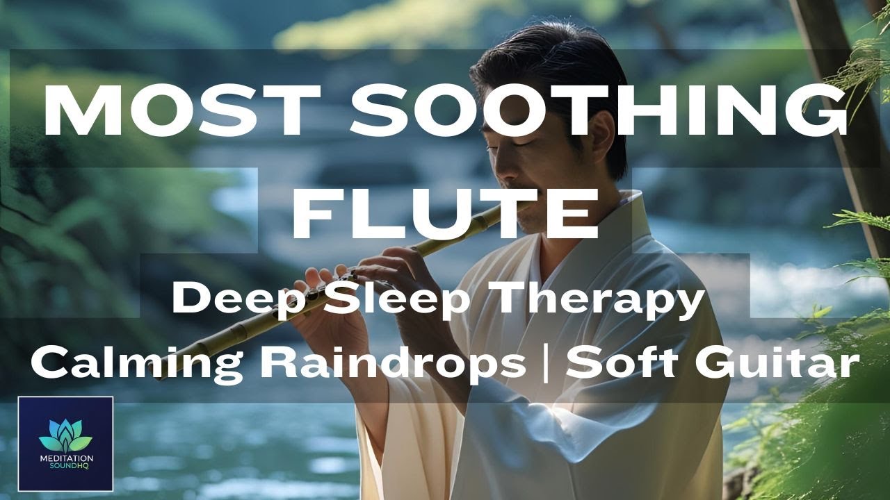 Flute Melody + Soft Acoustic Guitar Deep Soothing Relaxation - YouTube