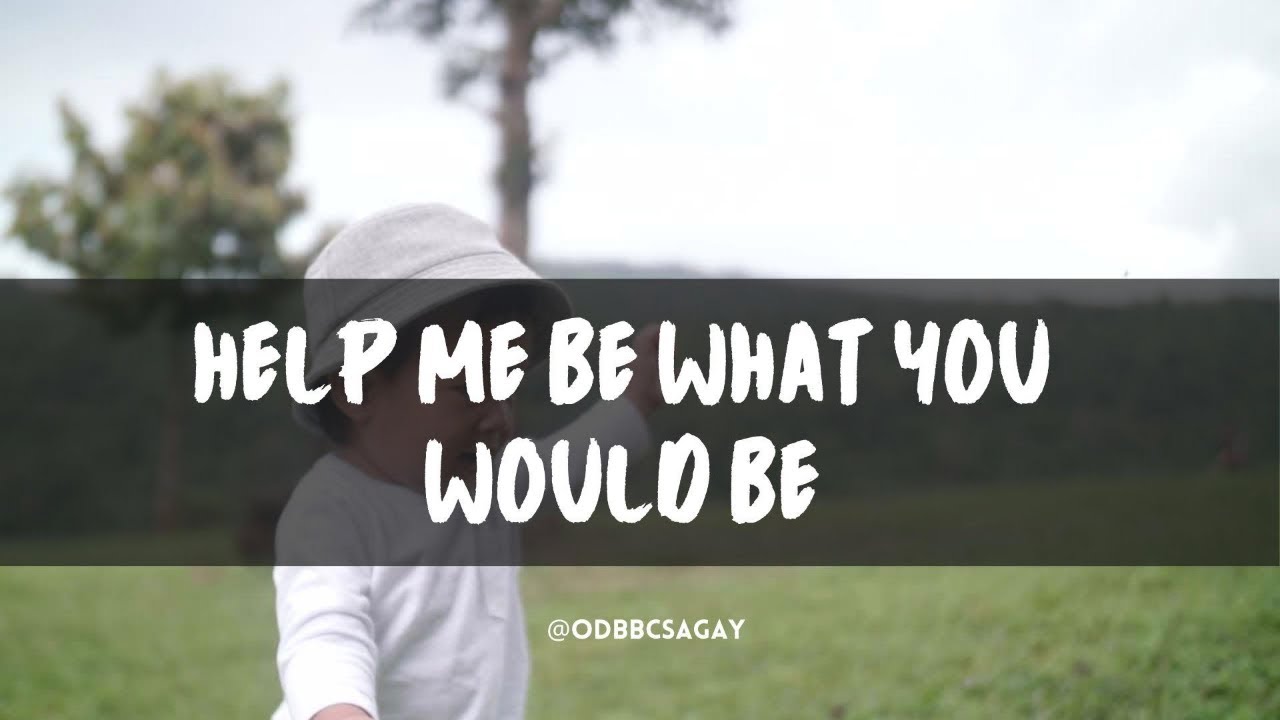 Help me be what you would be (with lyrics) - YouTube