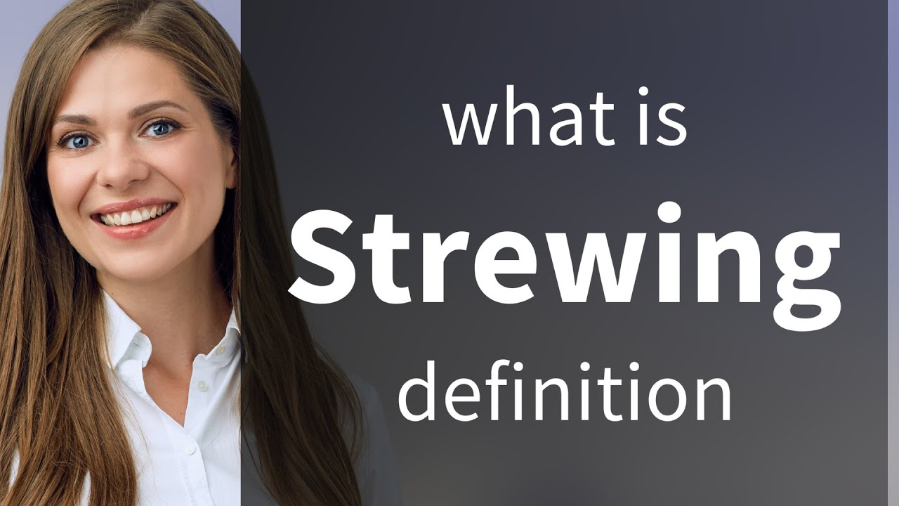 Strewing | STREWING definition - YouTube