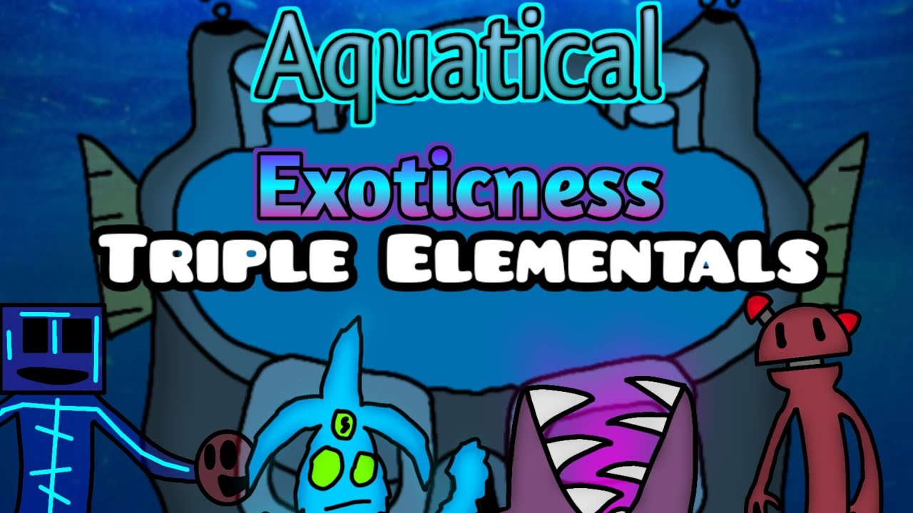 The Exotic Verse: Aquatical Exoticness (All Triple Elemental Sounds ...