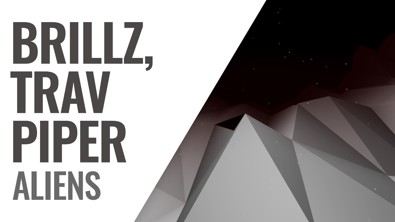 Brillz, Trav Piper - ALIENS (Abduction Mix) - YouTube