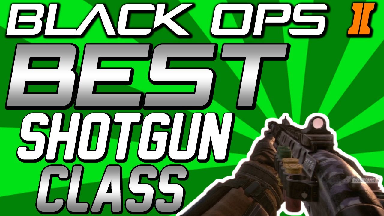 Black Ops 2 Best Shotgun Class! - YouTube
