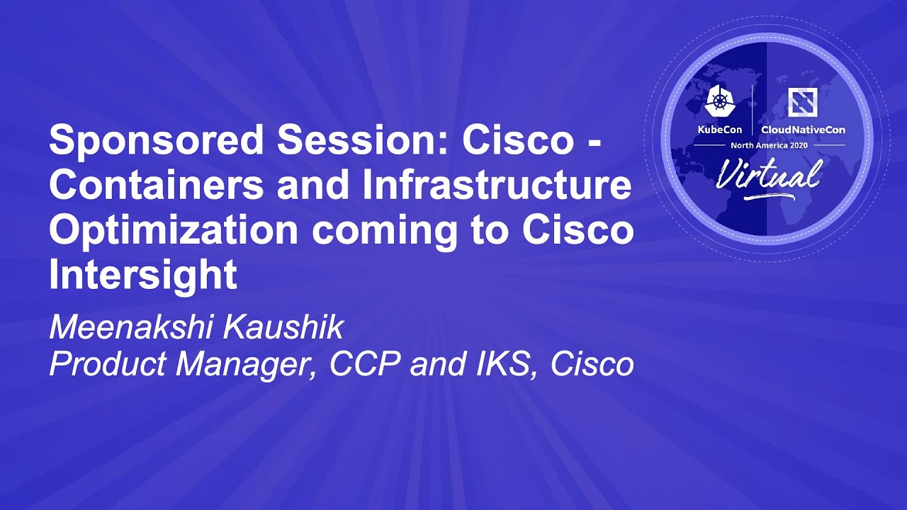 Sponsored Session: Cisco - Containers and Infrastructure Optimization ...