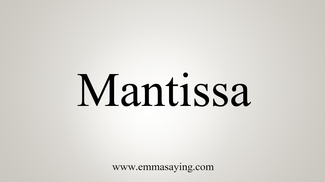 How To Say Mantissa - YouTube