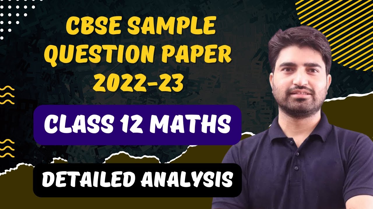 CBSE SAMPLE QUESTION PAPER 2023 CLASS 12 MATHS DETAILED ANALYSIS cbse-sample-question-paper-2023-class-12-maths-detailed-analysis
