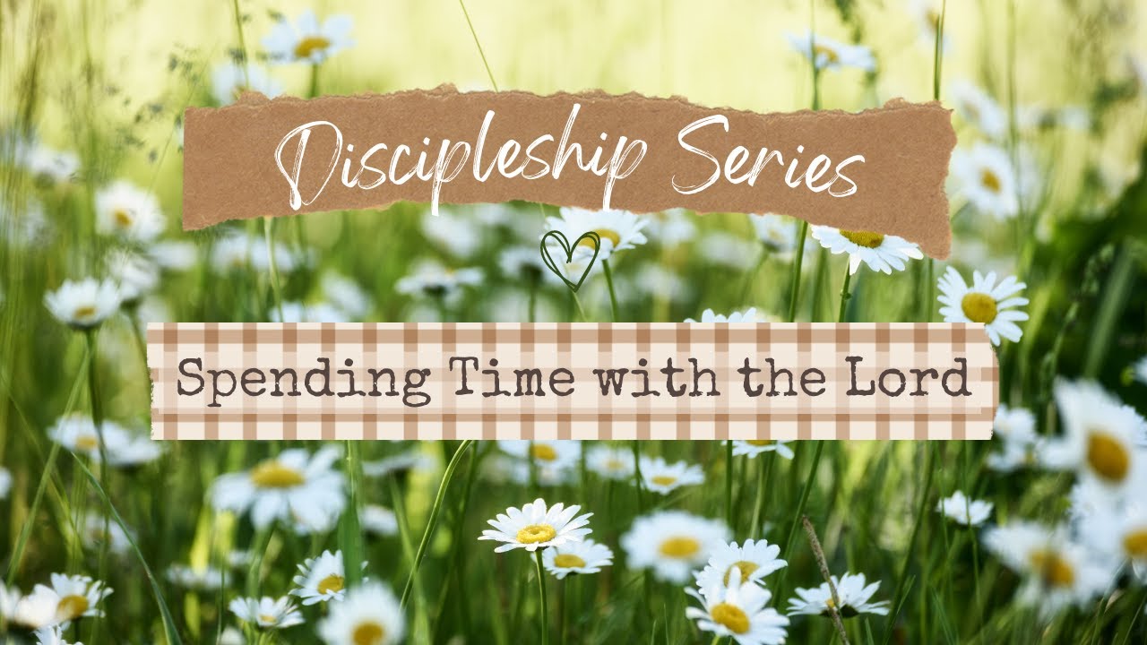 Discipleship Series-Ep. 1 Spending time with the Lord - YouTube