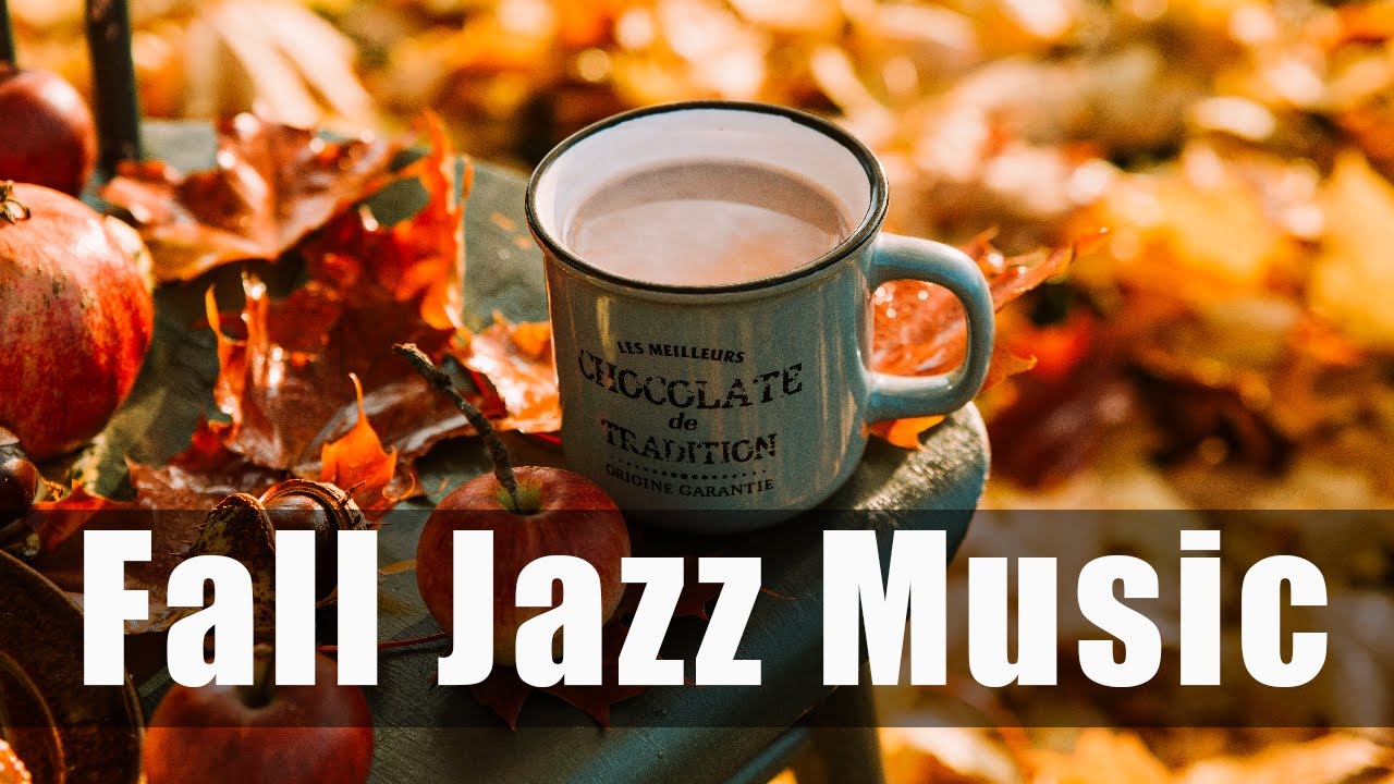 Fall Jazz Music ☕ Smooth October Jazz & Bossa Nova for a great relaxing ...