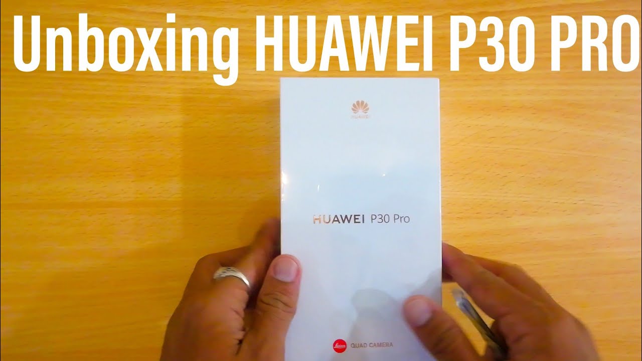 UNBOXING HUAWEI P30 PRO - YouTube