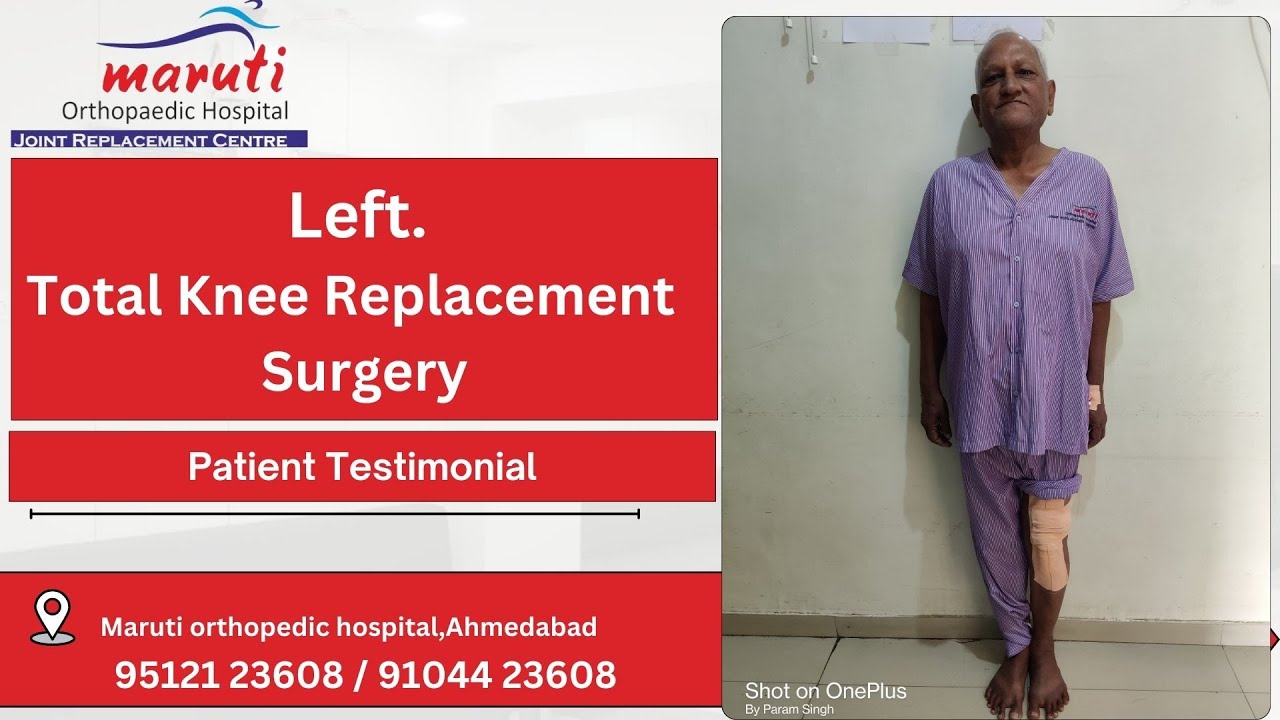 Lt Total Knee Replacement | patient review | Maruti orthopedic Hospital ...