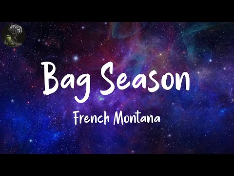 Bag Season (Lyrics) - French Montana