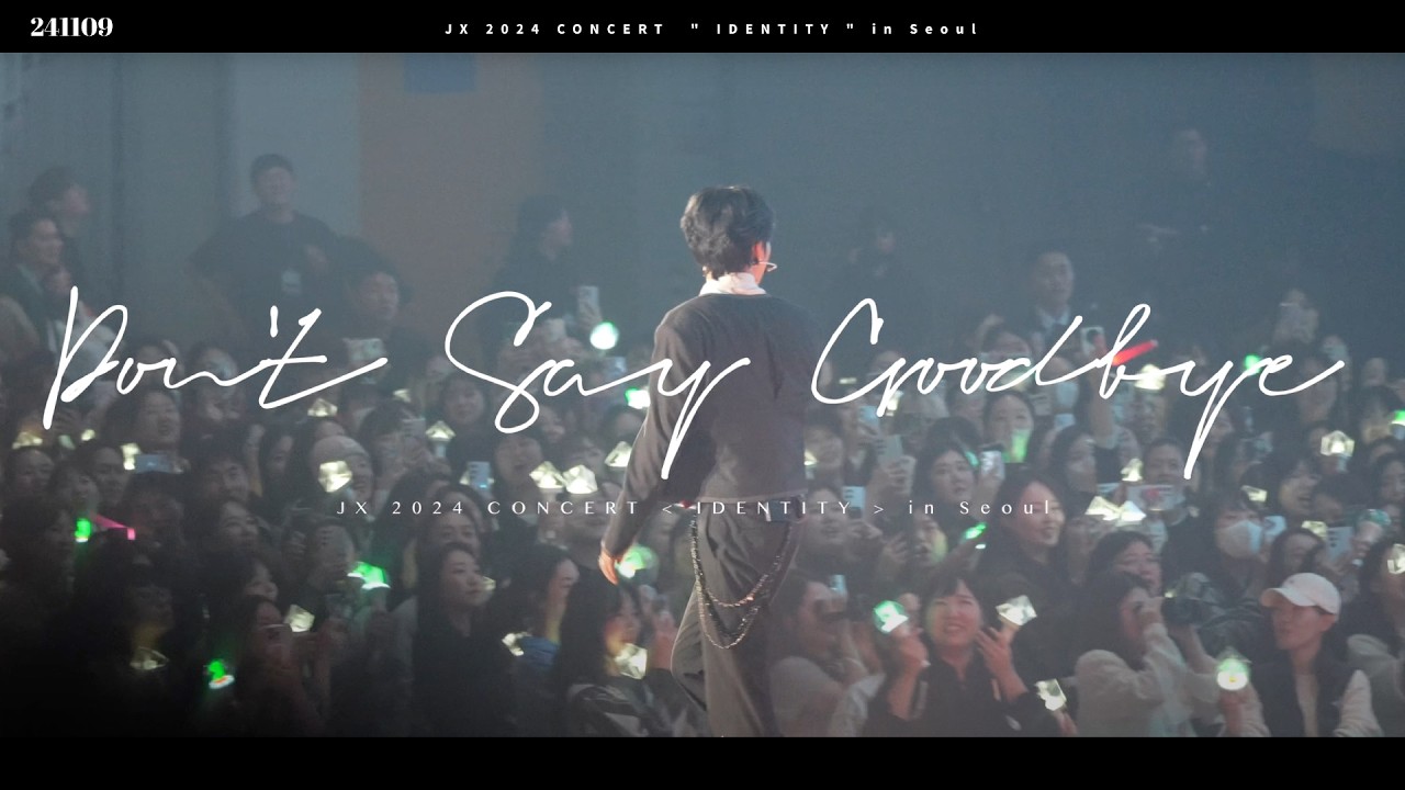 [4K-60FPS] 241109 JX Don't Say Goodbye🎶 | JX 2024 CONCERT " IDENTITY ...