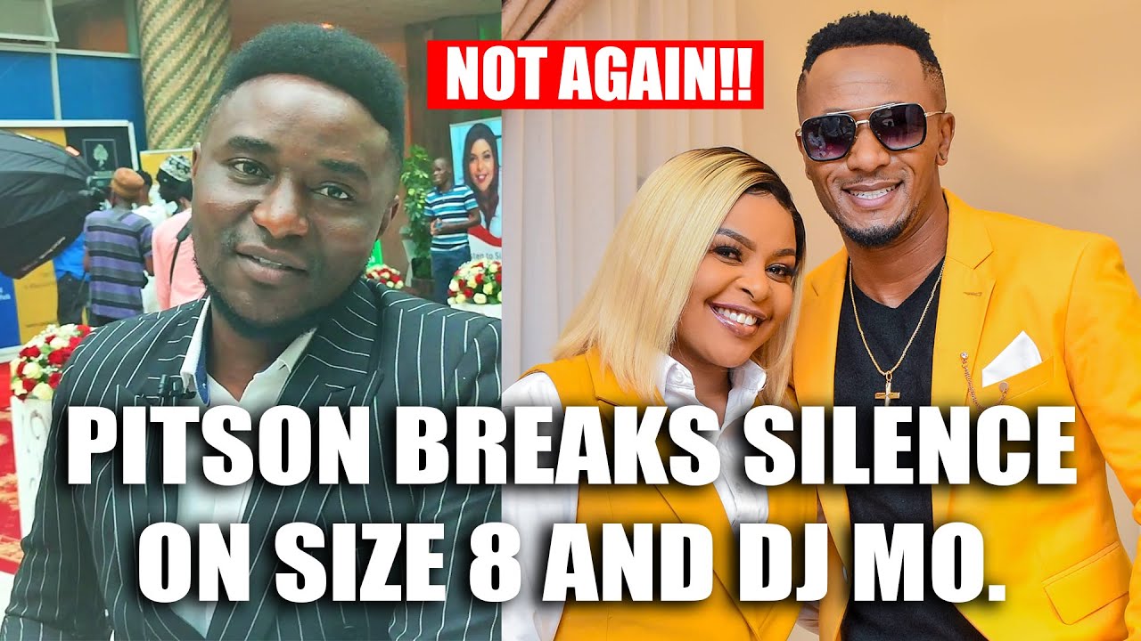 NOT AGAIN!! PITSON BREAKS SILENCE ON SIZE 8 AND DJ MO (THE MURAYAS) # ...