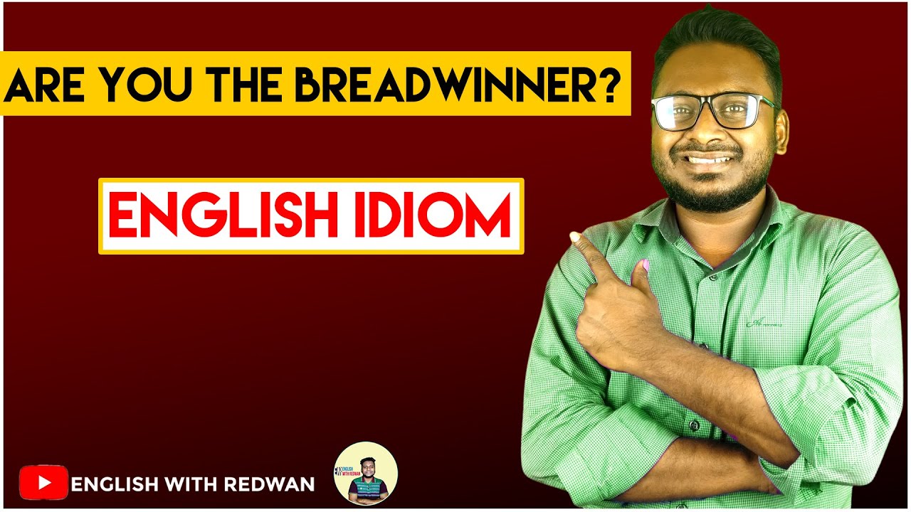 The Breadwinner English Idiom - YouTube