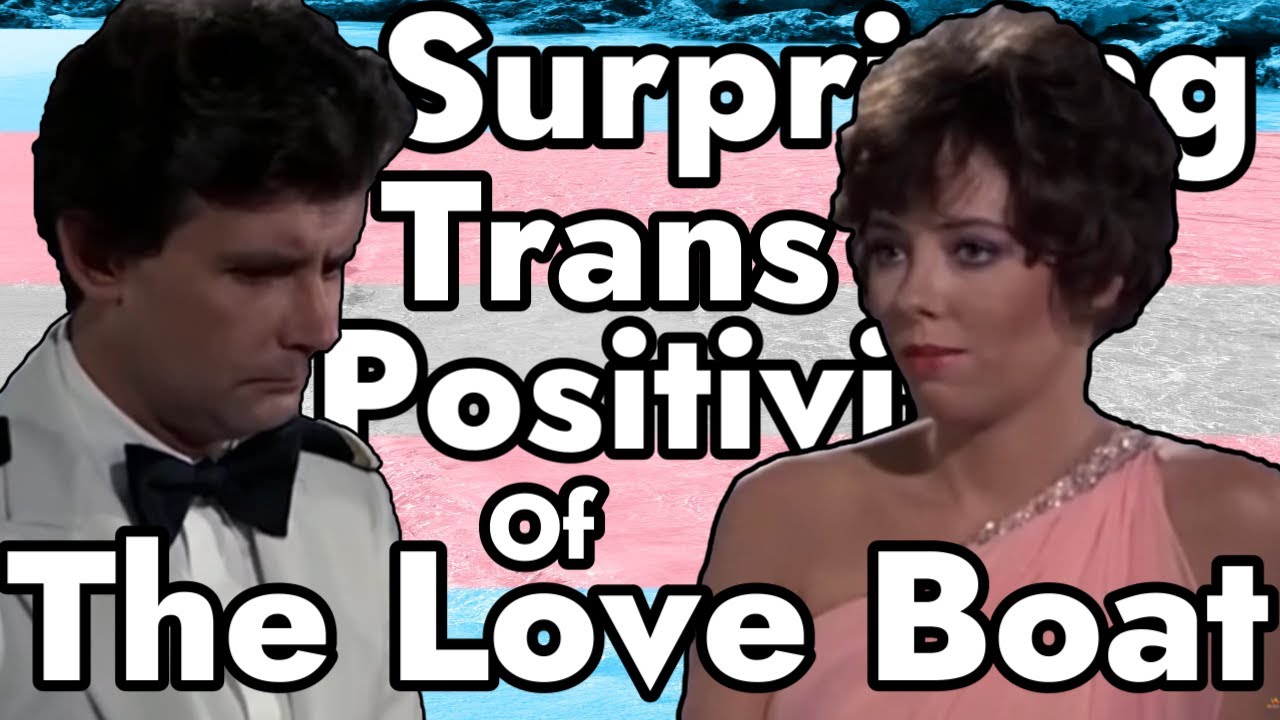 The Trans Positivity of The Love Boat - YouTube