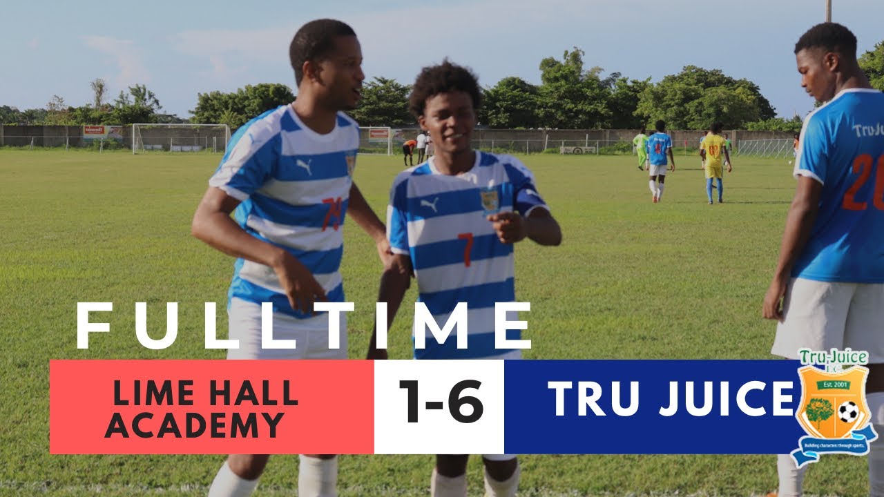 Lime Hall Academy 1-6 Tru Juice FC | Full Match Highlights | Jamaica ...