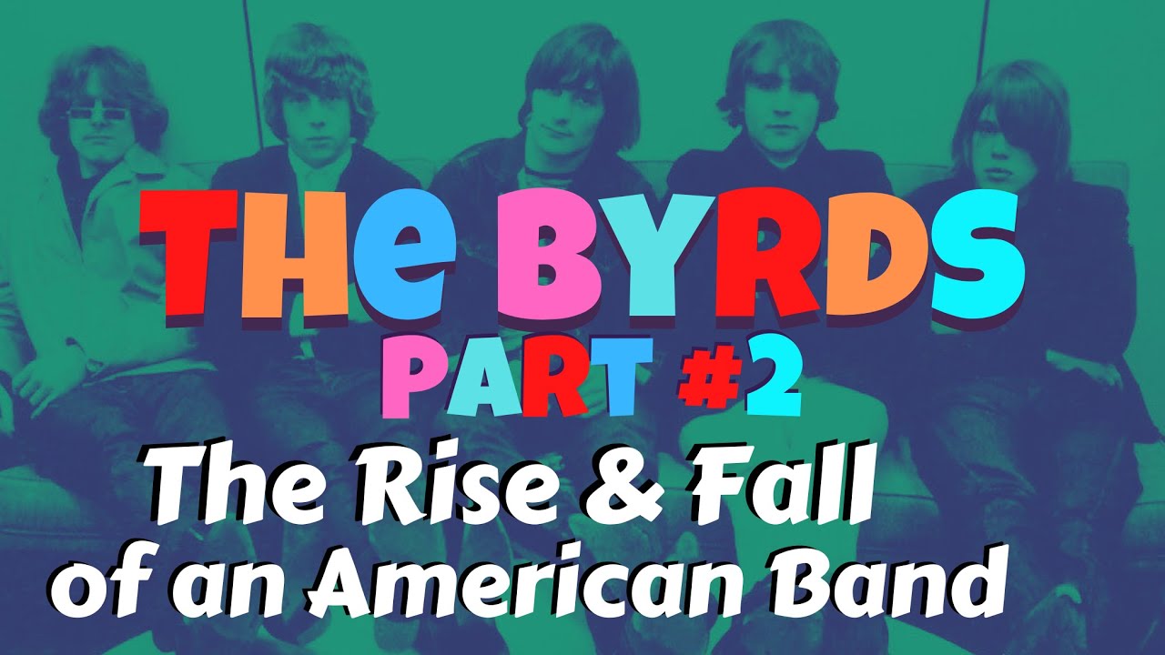 The Byrds Part 2: The Rise & Fall Of An American Band. David Crosby ...