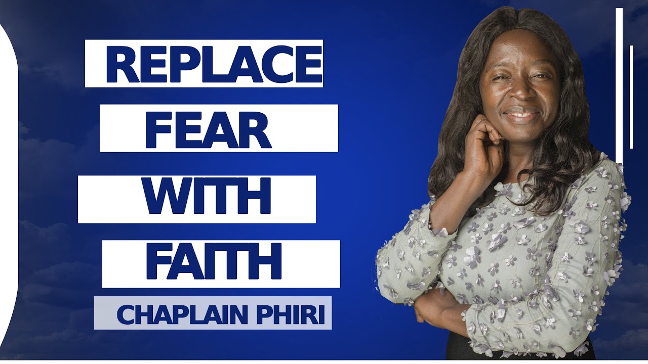 Chaplain Phiri: Replace your fear with faith |2021 - YouTube