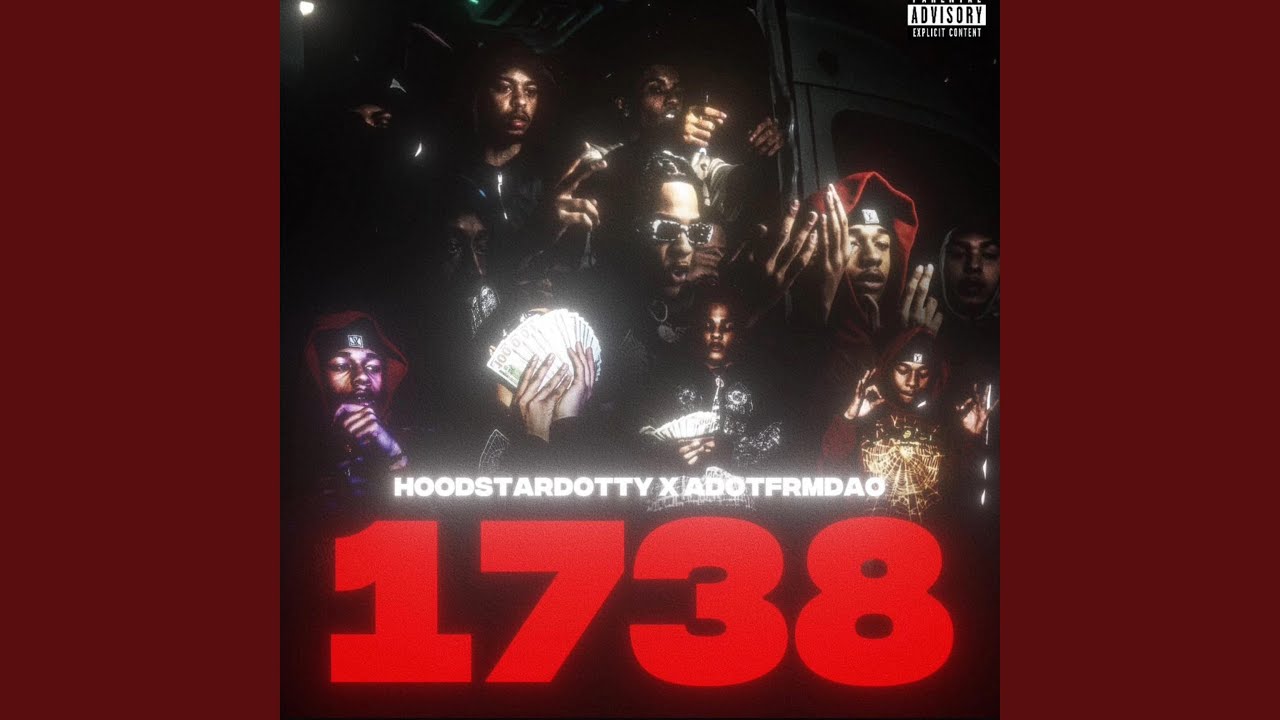 1738 (feat. AdotFrmDaO) - HoodStarDotty: Song Lyrics, Music Videos ...