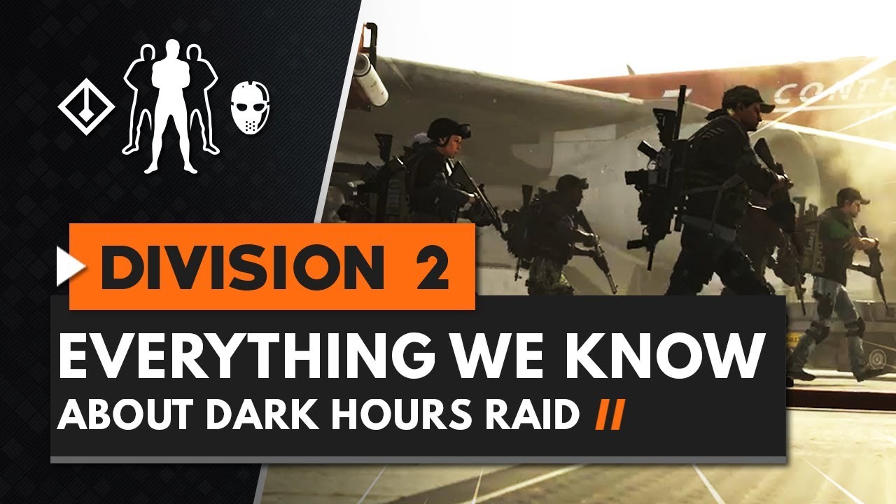 THE DIVISION 2 | Everything We Know About 'Operation Dark Hours' Raid ...