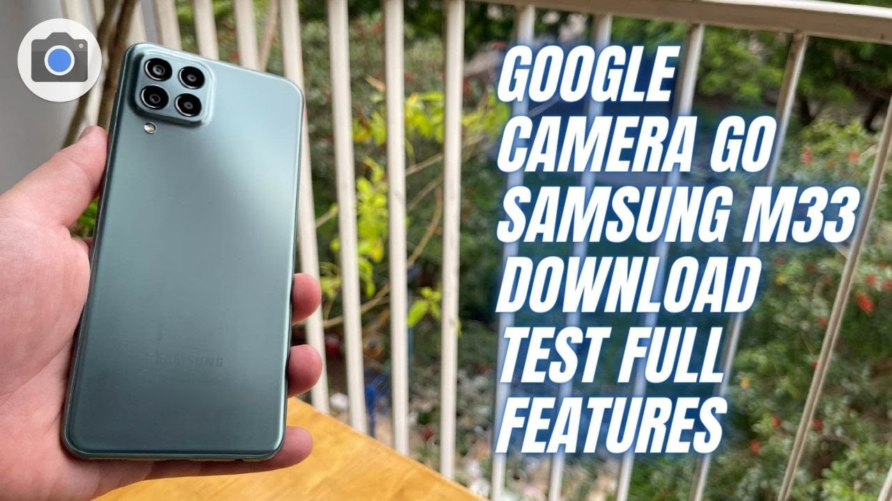Samsung Galaxy M33 test Gcam Go Full Features - YouTube