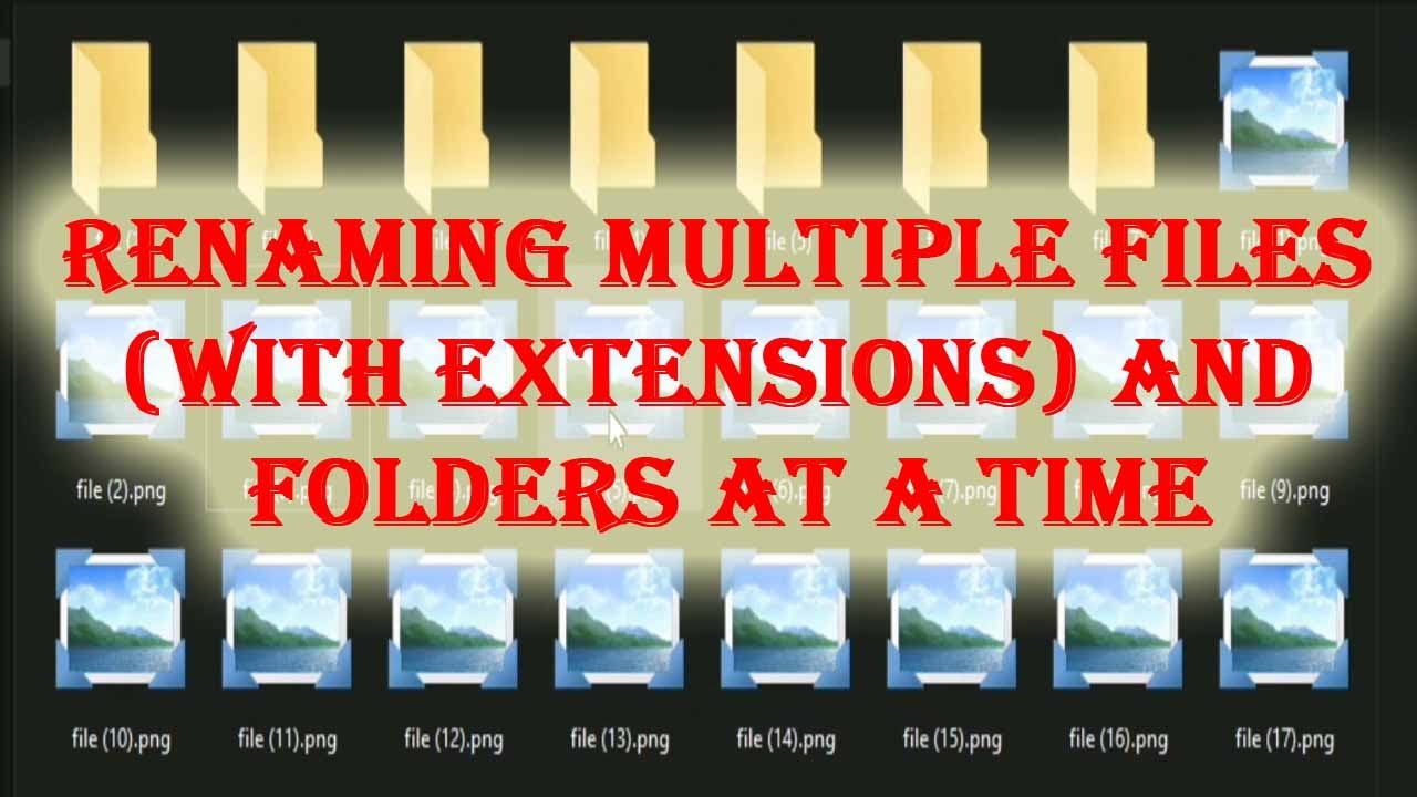 How To Rename Multiple Files with Extension And Folder At A Time How To Rename Multiple Files with Extension And Folder At A Time