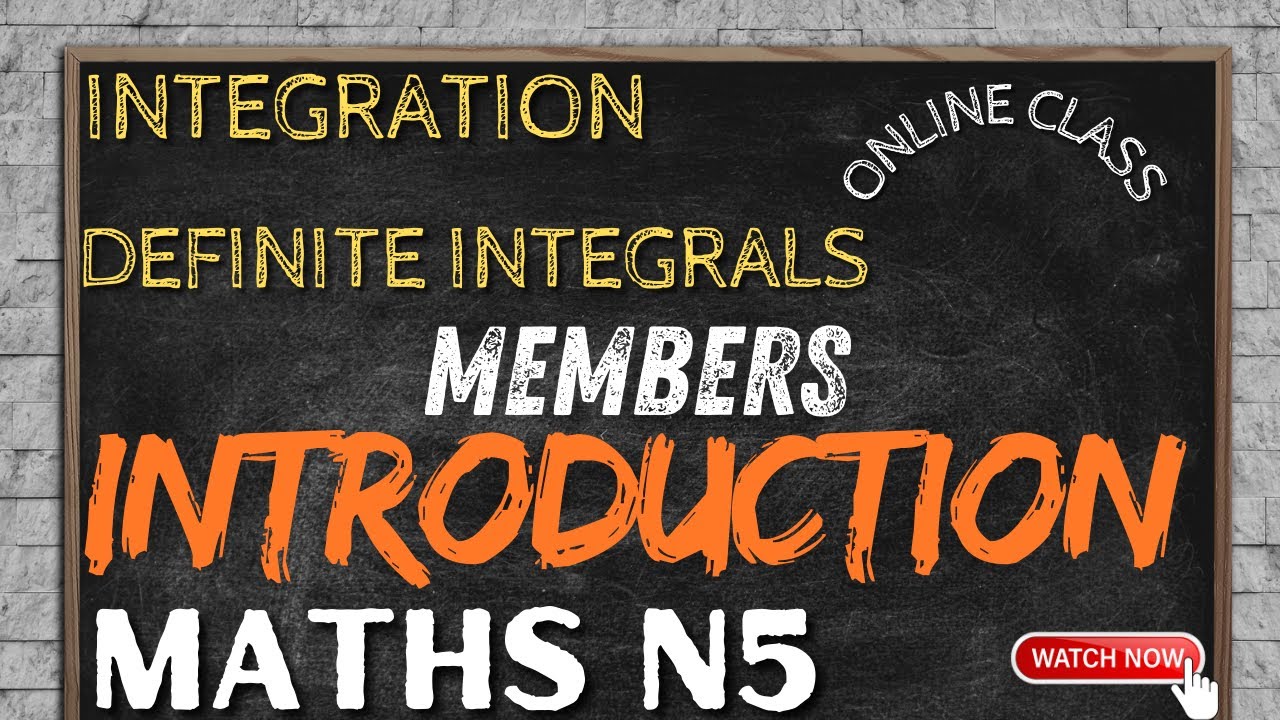 Mathematics N5 Definite Integrals Introduction - Chapter 5 MEMBERSHIP ...