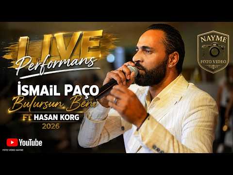 İsmail Paço - Bulursun Beni ft. Hasan Korg | LIVE Performans 2026 - 4K MIX