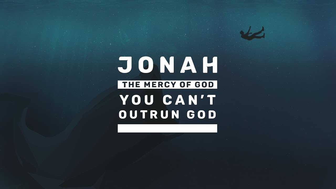Jonah and The Mercy of God - You Can't Outrun God | Pastor Ryan Coon ...