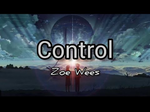 Control - Zoe Wees (lirik lagu) - YouTube