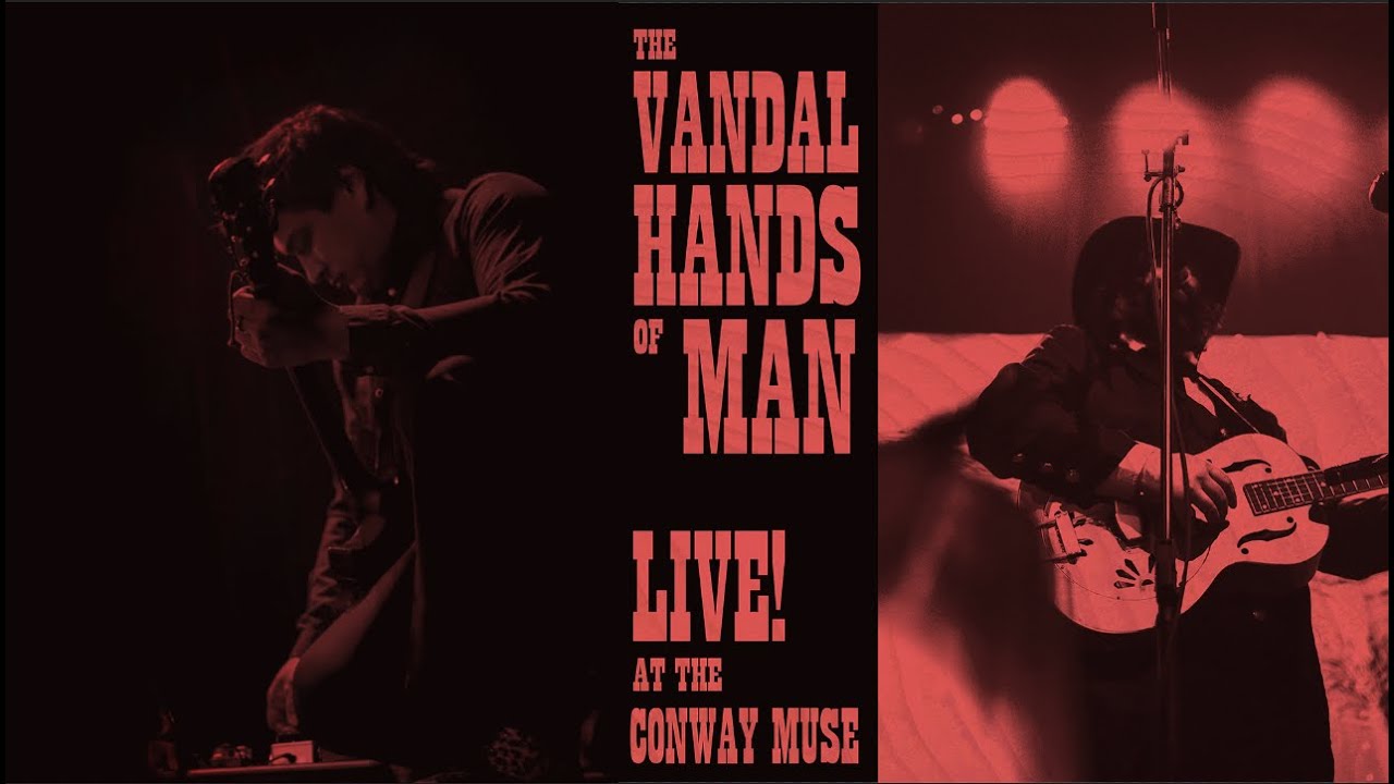 Vandal Hands of Man | Live at the Conway Muse | April 20, 2024 - YouTube