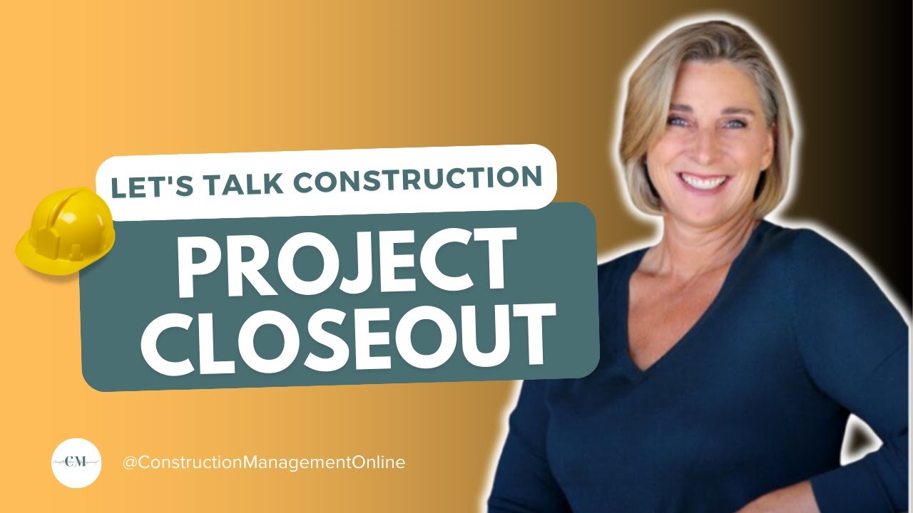 PROJECT CLOSEOUT | LET'S TALK CONSTRUCTION - YouTube
