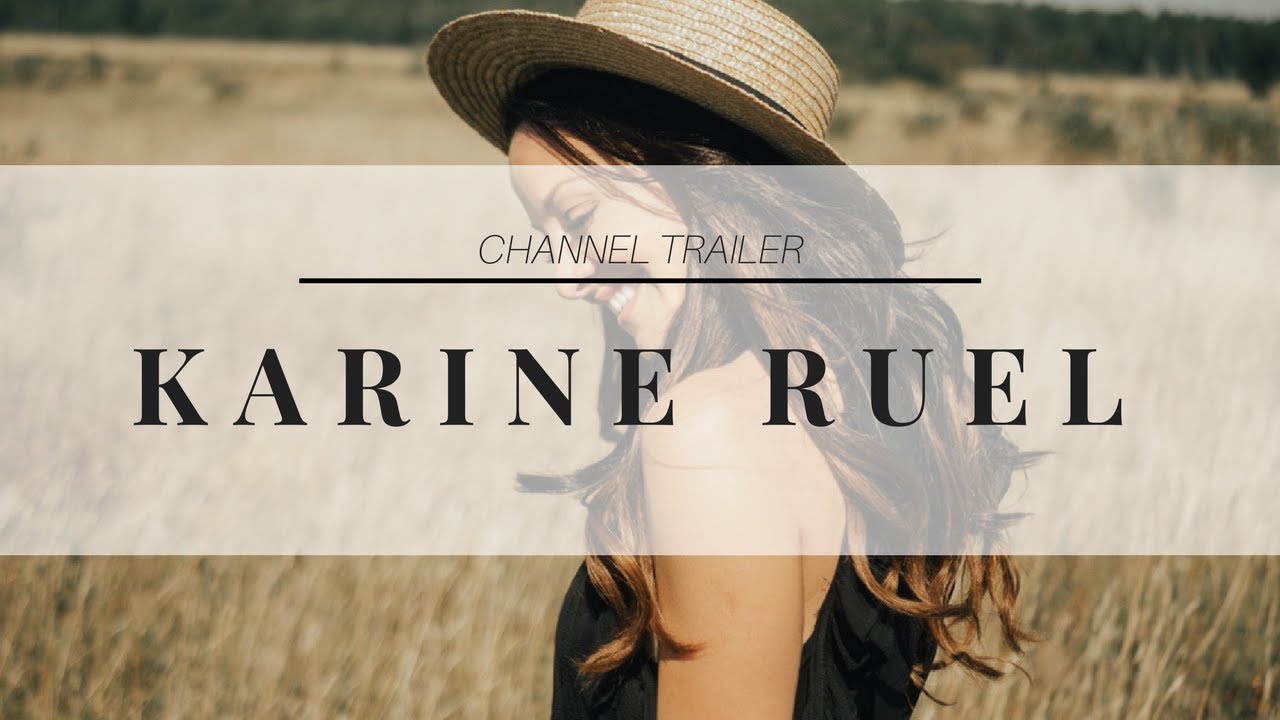 KARINE RUEL {CHANNEL TRAILER} - YouTube