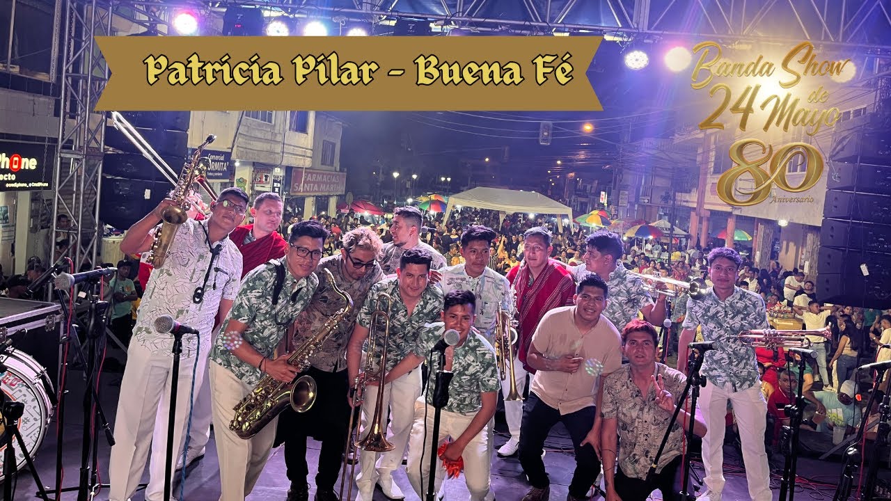 24 de Mayo - Banda Show - Patricia Pilar, Buena Fé - YouTube