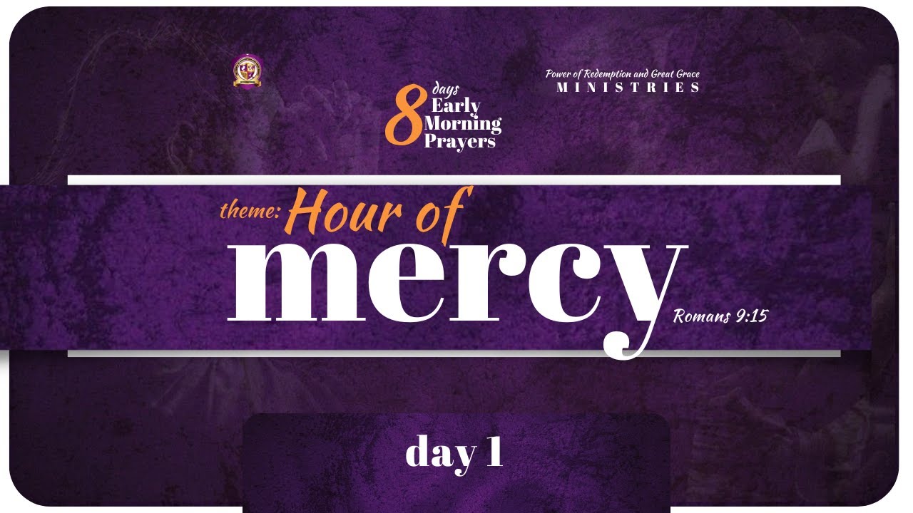 THE HOUR OF MERCY (DAY 1) - PRGG INTERNATIONAL MINISTRIES - YouTube
