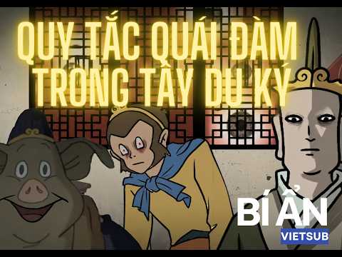 Quy Tắc Quái Đàm Trong Tây Du Ký [FULL] | Bí Ẩn Vietsub