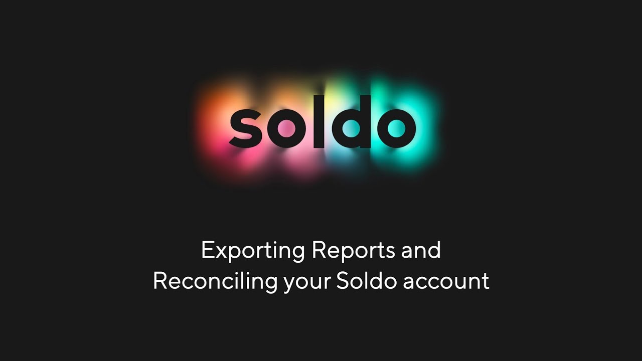Exporting Reports and Reconciling your Soldo Account - YouTube