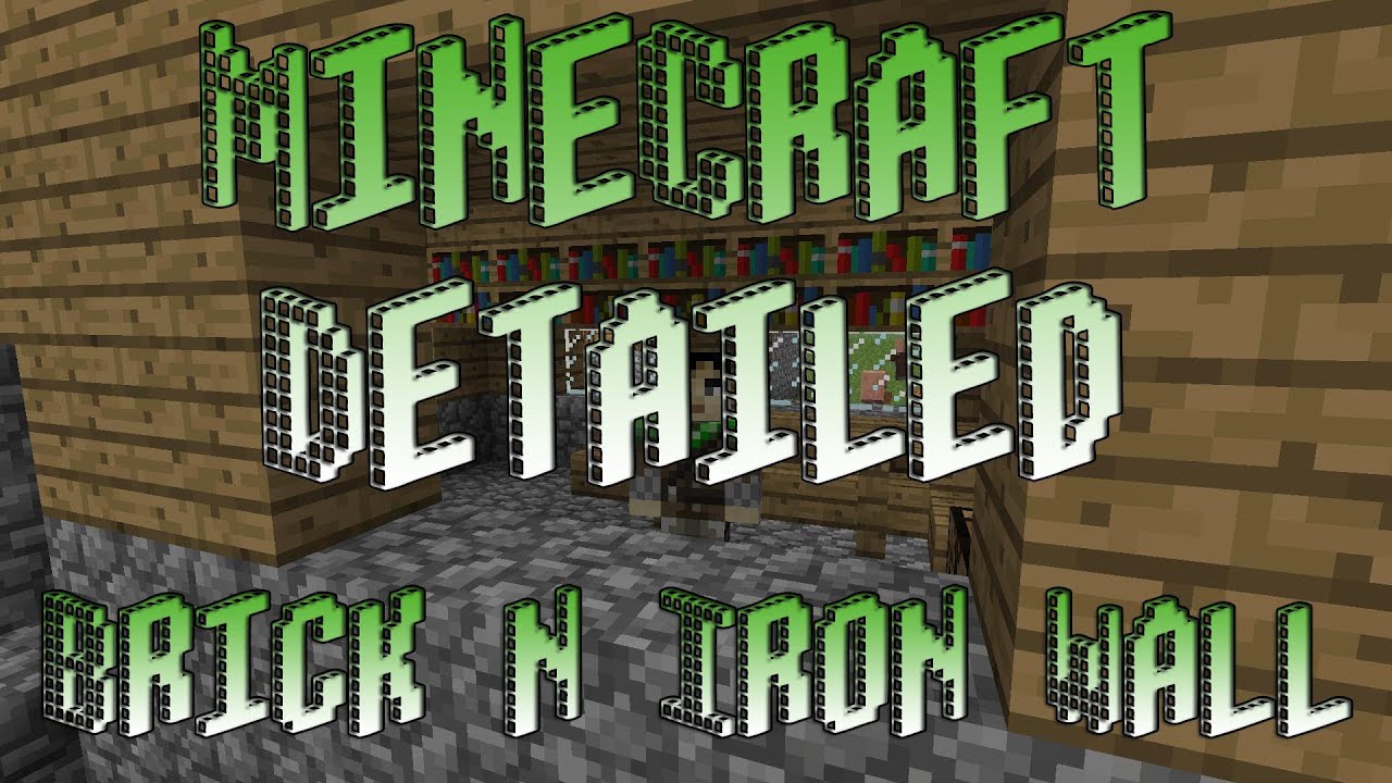Minecraft Detailed - Brick & Iron Wall - YouTube
