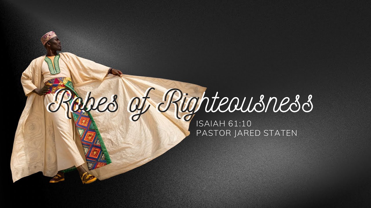 The Robes of Righteousness - YouTube