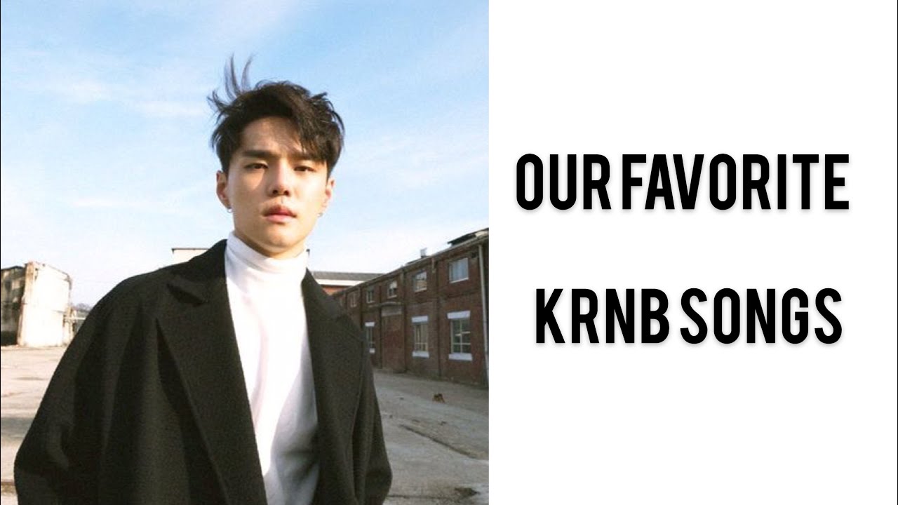 OUR FAVORITE KR&B SONGS - YouTube