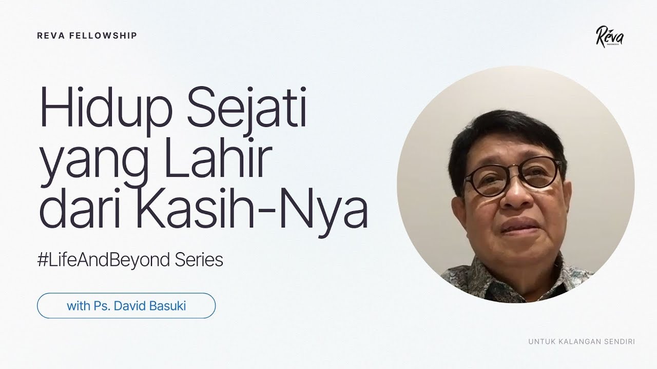 Ps. David Basuki - Hidup Sejati Yang Lahir Dari KasihNya - YouTube