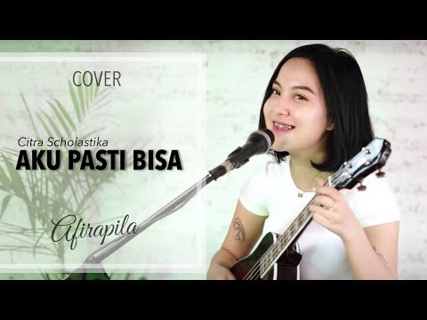 AFIRAPILA | CITRA SCHOLASTIKA - AKU PASTI BISA