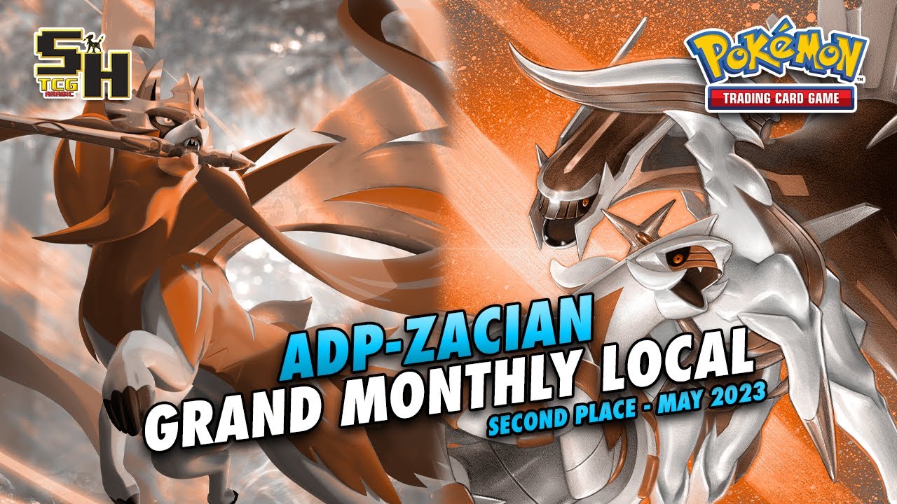 2nd Place! ADP-Zacian Deck Profile | Pokemon TCG Grand Monthly May 2023 ...