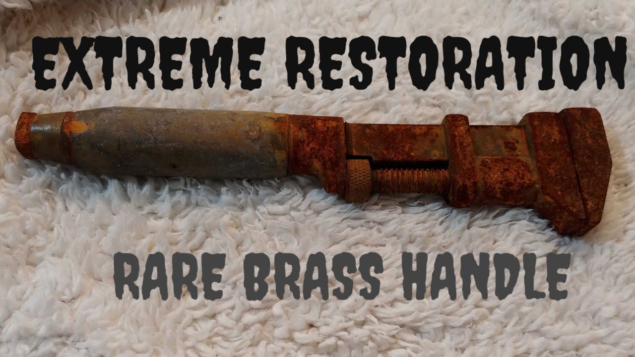 RUSTY WRENCH RESTORATION - RARE BRASS HANDLE - YouTube