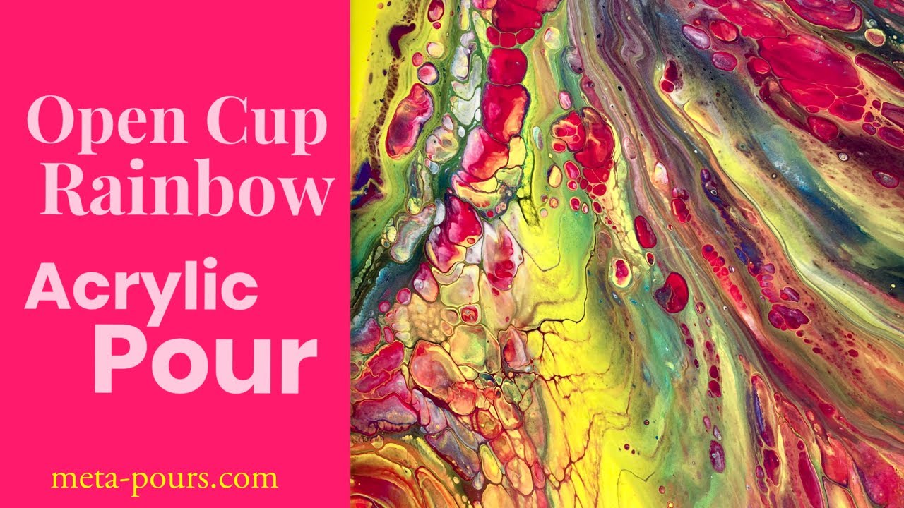 Acrylic Paint Pouring - Open Cup Rainbow Pour Technique -Video #3 - YouTube